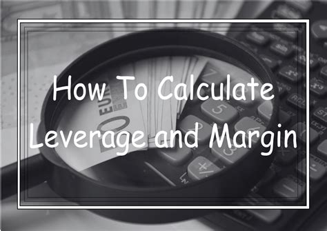 How To Calculate Leverage And Margin In Forex