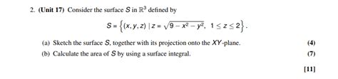Solved Unit 17 Consider The Surface S In R3 Defined Chegg Com