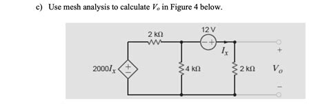 solved c use mesh analysis to calculate vo in figure 4