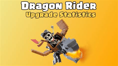 Dragon Rider Upgrade Cost Max Levels And Upgrade Time Clashdaddy