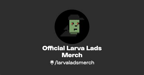 Official Larva Lads Merch Twitter Instagram Linktree