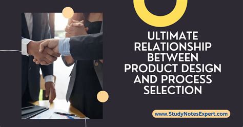 Ultimate Relationship Between Product Design And Process Selection