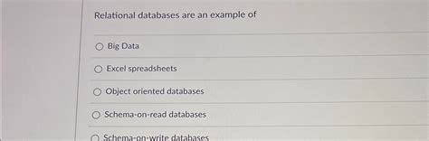 Solved Relational Databases Are An Example Ofbig Dataexcel