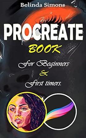 PROCREATE BOOK For Beginners First Timers Kindle Edition By Simons Belinda Arts
