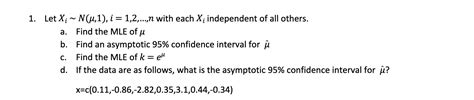 Solved 1 Let XiN μ 1 i 1 2 n with each Xi independent Chegg com