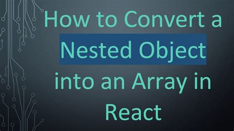 How To Convert A Nested Object Into An Array In React Youtube