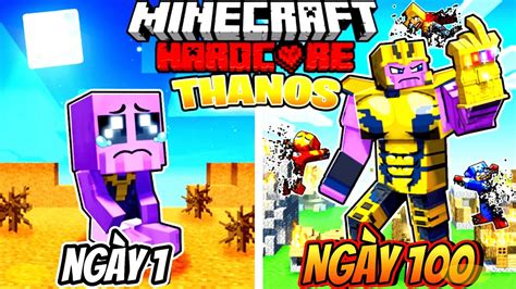 Tóm Tắt 100 Ngày Sinh Tồn Trong Minecraft Với Tư Cách Là Thanos Youtube