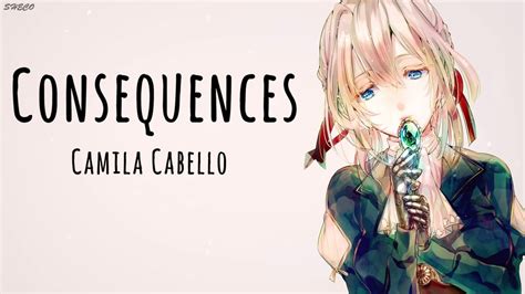 「nightcore」→ Consequences ♪ Camila Cabello Lyrics ︎ Youtube
