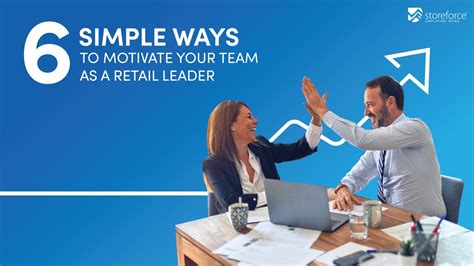 6 Simple Ways To Motivate Your Teams As A Retail Leader