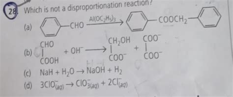 Which Is Not A Disproportionation Reaction A O C Cc1ccccc1 C1ccc C O