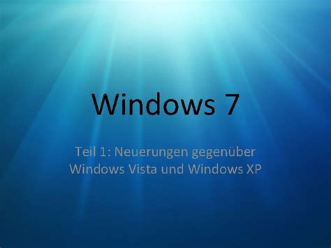 Windows 7 Teil 1 Neuerungen Gegenber Windows Vista