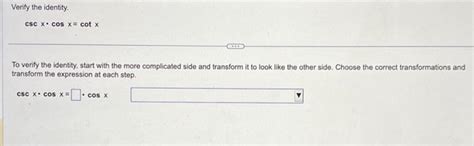 Solved Verify The Identity Cscx⋅cosx Cotx To Verify The
