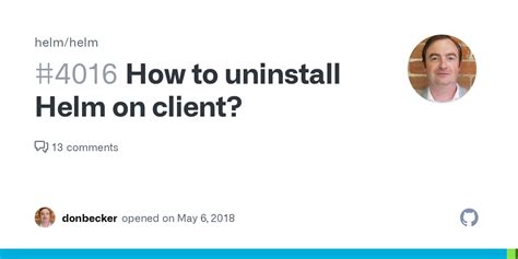 How To Uninstall Helm On Client Issue 4016 Helm Helm GitHub