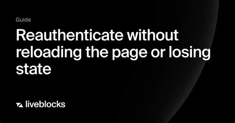 Reauthenticate Without Reloading The Page Or Losing State Liveblocks