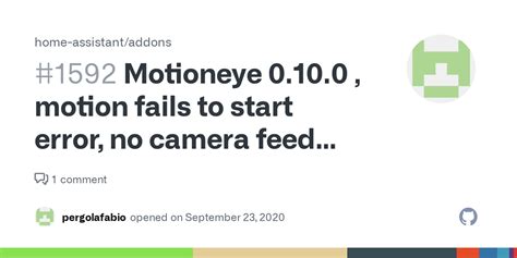 Motioneye 0100 Motion Fails To Start Error No Camera Feed Anymore · Issue 1592 · Home