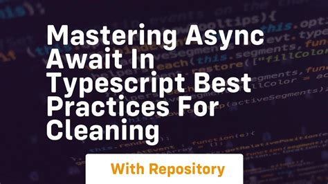 Mastering Async Await In Typescript Best Practices For Cleaning Youtube