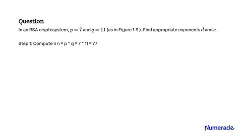 solved in an rsa cryptosystem p 7 and q 11 as in figure 1 9 find