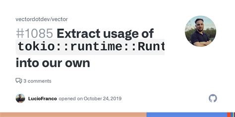 Extract Usage Of `tokioruntimeruntime` Into Our Own · Issue 1085 · Vectordotdevvector · Github