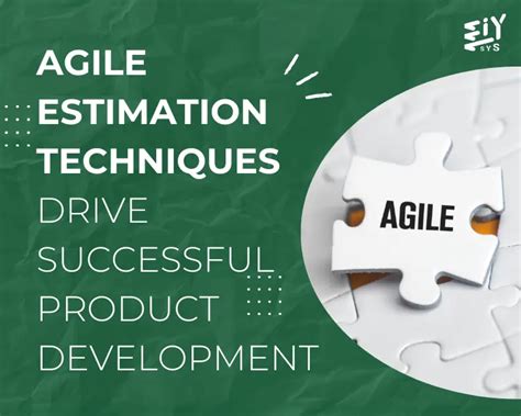 How Agile Estimation Techniques Drive Successful Product Development