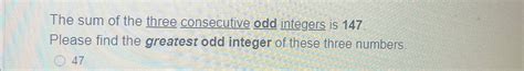 Solved The Sum Of The Three Consecutive Odd Integers Is