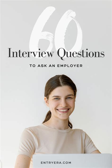 60 Unique Interview Questions To Ask An Employer Entry Era