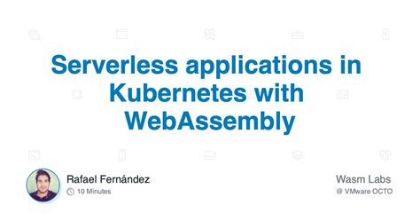 Darryl R On Linkedin Serverless Applications In Kubernetes With Webassembly