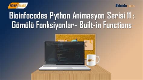 Bioinfocodes Python Animasyon Serisi 11 Gömülü Fonksiyonlar Built In Functions Youtube