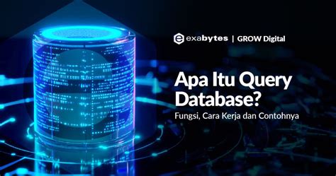 Apa Itu Query Database Fungsi Cara Kerja Dan Contohnya
