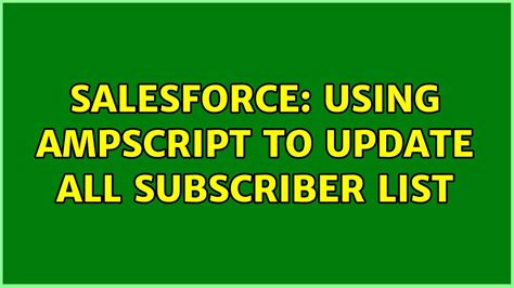 Salesforce Using Ampscript To Update All Subscriber List Youtube