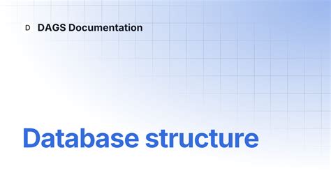 Database Structure Dags Documentation