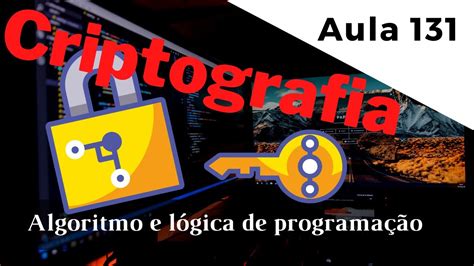 Dúvida Como Criptografar Descriptografar Uma Frase Com Portugol
