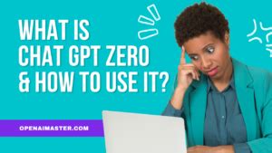 What Is Chat GPT Zero How To Use It Open AI Master