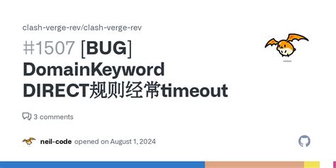 Bug Domainkeyword Direct规则经常timeout · Issue 1507 · Clash Verge Revclash Verge Rev · Github