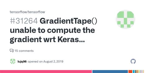 gradienttape unable to compute the gradient wrt keras model inputs · issue 31264 · tensorflow