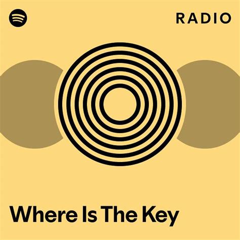 Where Is The Key Radio Playlist By Spotify Spotify