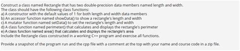 Solved Construct A Class Named Rectangle That Has Two