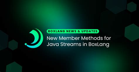 member methods for java streams in boxlang