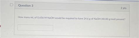 Solved How Many ML Of 0 656MNaOH Would Be Required To Have Chegg Com