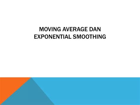 PPT Moving Average Dan Exponential Smoothing PowerPoint Presentation ID