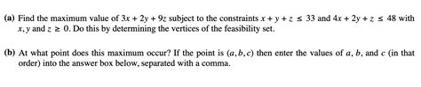 Solved A Find The Maximum Value Of 3x 2y 9z Subject To The