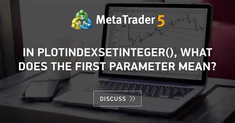 In Plotindexsetinteger What Does The First Parameter Mean Indexes Technical Indicators