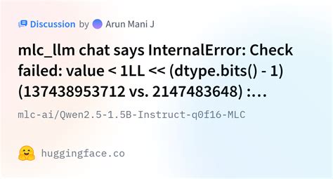 Mlc Aiqwen25 15b Instruct Q0f16 Mlc · Mlcllm Chat Says Internalerror Check Failed Value