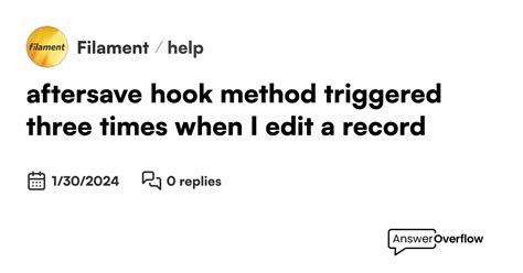 aftersave hook method triggered three times when i edit a record filament
