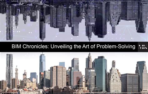 Bim Chronicles Unveiling The Art Of Problem Solving