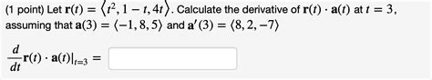 Solved 1 Point Let R T T2 1t 4t Calculate The Chegg Com