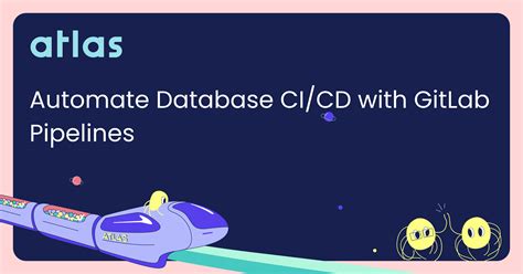 Automate Database Cicd With Gitlab Pipelines Atlas Docs