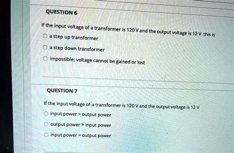 solved question 6 if the input voltage of transformer is 120 v and the