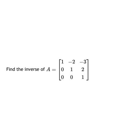 Solved Find The Inverse Of A Chegg Com