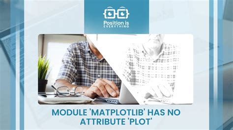Module Matplotlib Has No Attribute Plot Debugged Position Is