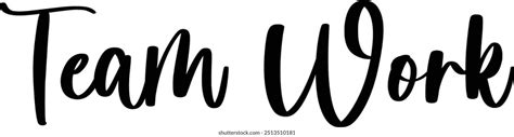 Team Work Cursive Wording Royalty Free Images Stock Photos Pictures Shutterstock